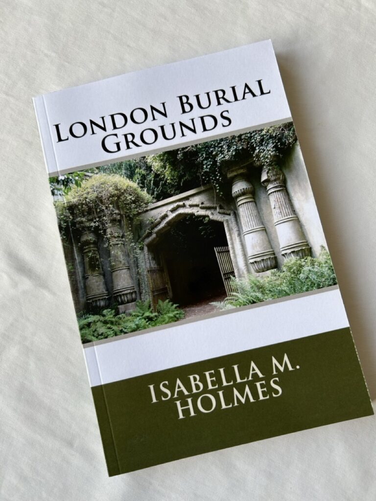 Book research: London Burial Grounds by Isabella Holmes - Emily Organ